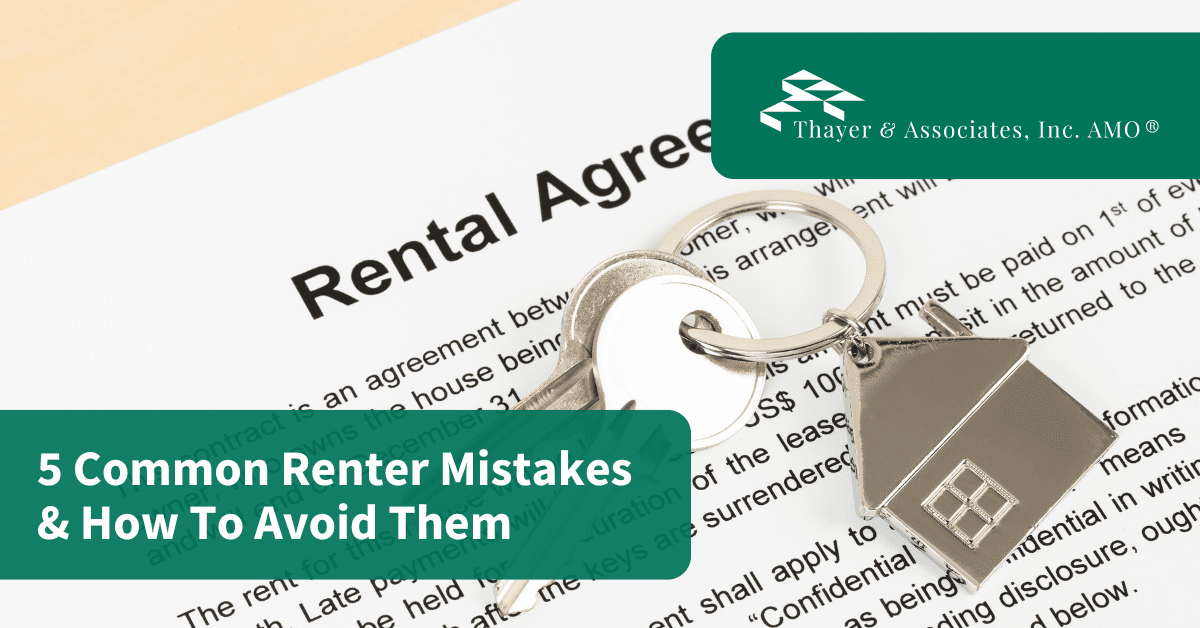 5 Common Renter Mistakes & How To Avoid Them - Thayer & Associates