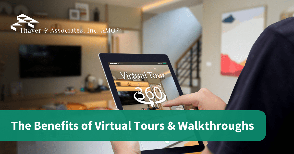 The Benefits of Virtual Tours & Walkthroughs - Thayer & Associates